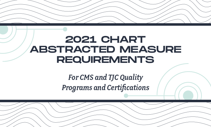 A Comprehensive List Of 2021 Chart Abstracted Measure Requirements